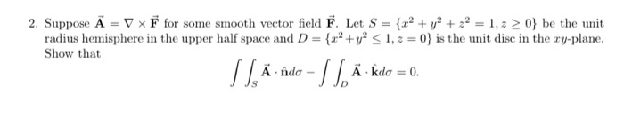 Solved 2. Suppose A = V x for some smooth vector field F. | Chegg.com
