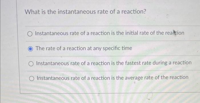 Solved What is the instantaneous rate of a reaction? | Chegg.com