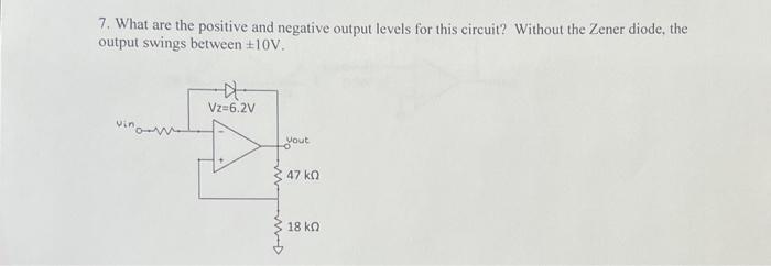 Solved 7. What are the positive and negative output levels | Chegg.com