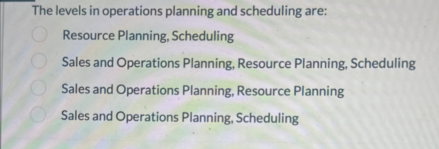 Solved The levels in operations planning and scheduling | Chegg.com