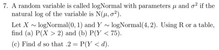 Solved 7. A random variable is called logNormal with | Chegg.com