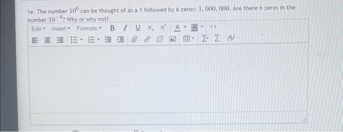 [Solved]: 1e. The number ( 10^{6} ) can be thought of as