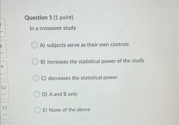 Solved Question 1 (1 point) In a crossover study 6 A) | Chegg.com