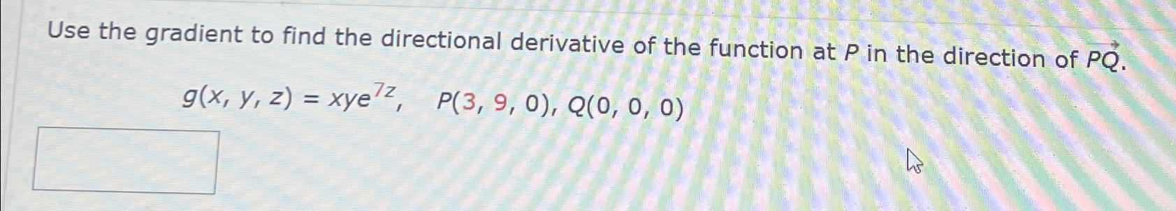 Solved Use the gradient to find the directional derivative | Chegg.com