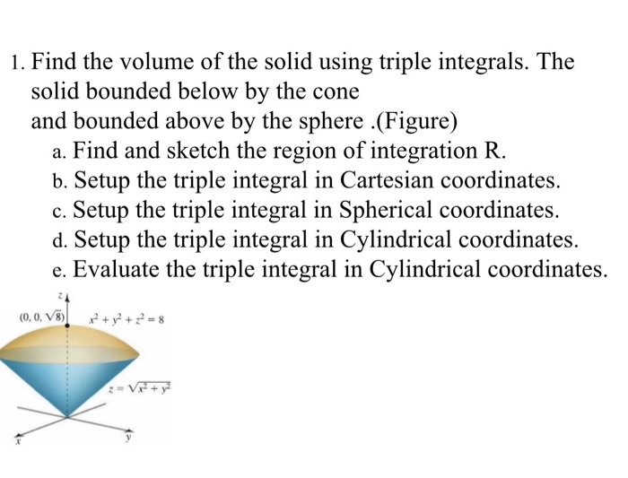 Solved 1. Find the volume of the solid using triple | Chegg.com