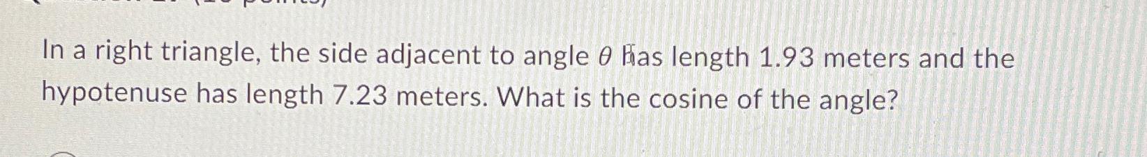 Solved In a right triangle, the side adjacent to angle θ | Chegg.com