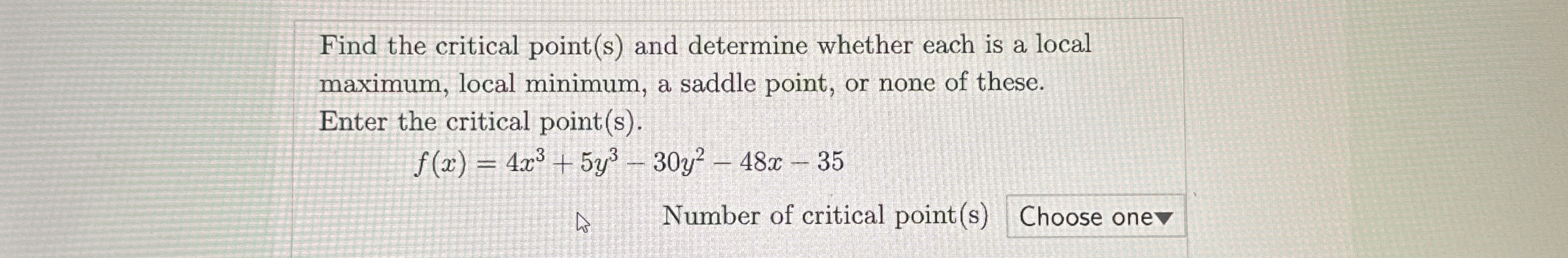 Solved Find the critical point(s) ﻿and determine whether | Chegg.com
