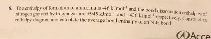Solved 8. The enthalpy of formation of ammonia is -46 kJmol | Chegg.com