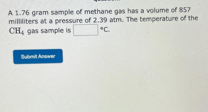 Solved A 1.76 gram sample of methane gas has a volume of 857 | Chegg.com