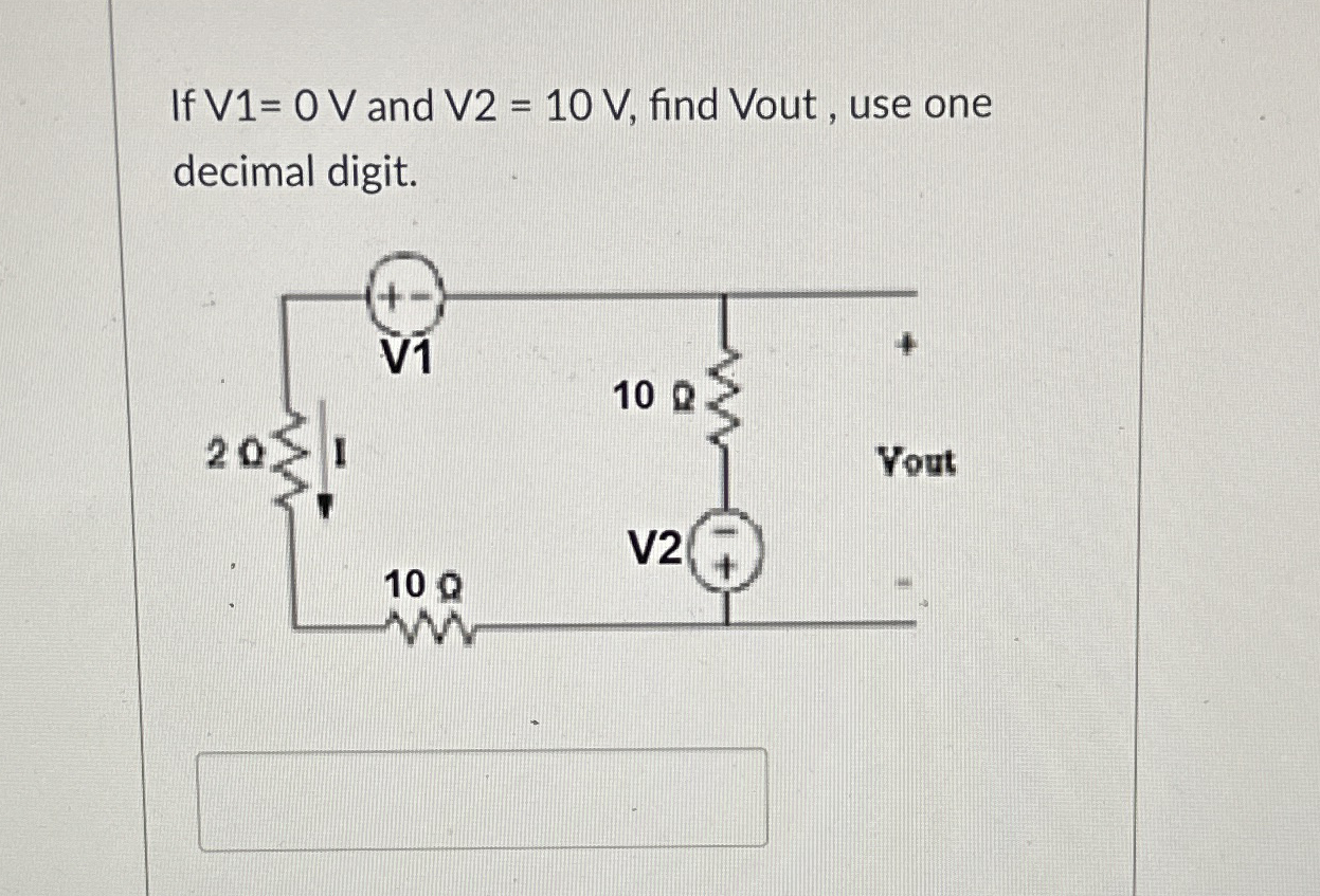 Solved If V 1 =0V ﻿and V2=10V, ﻿find Vout, use one decimal | Chegg.com