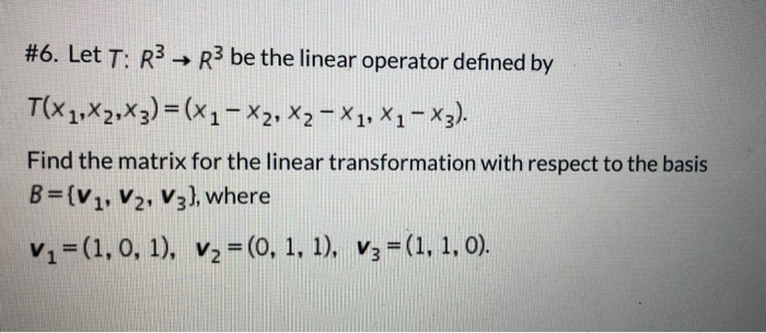 Solved #6. Let T: R3 R3 be the linear operator defined by | Chegg.com
