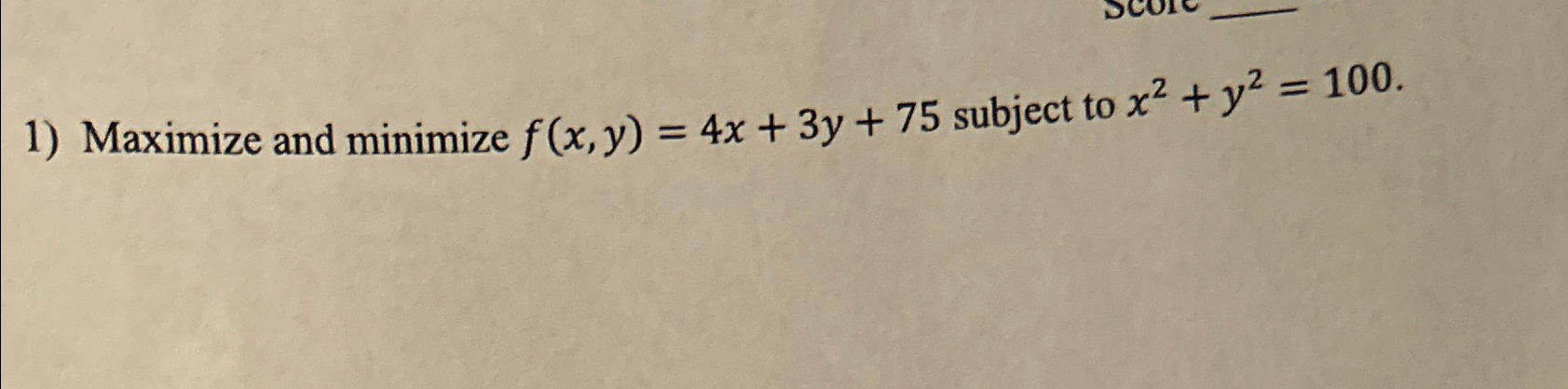 Solved Maximize and minimize f(x,y)=4x+3y+75 ﻿subject to | Chegg.com