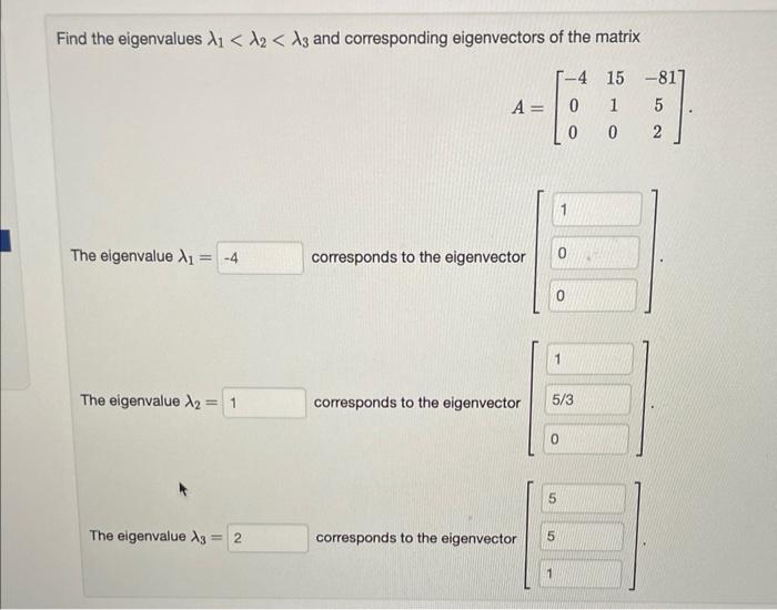[Solved]: Find the eigenvalues and eigenvectors of the matr