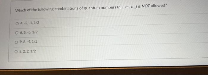 Solved Which of the following combinations of quantum | Chegg.com