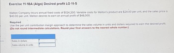 Solved Exercise 11-18A (Algo) Desired profit LO 11-5 Walton | Chegg.com