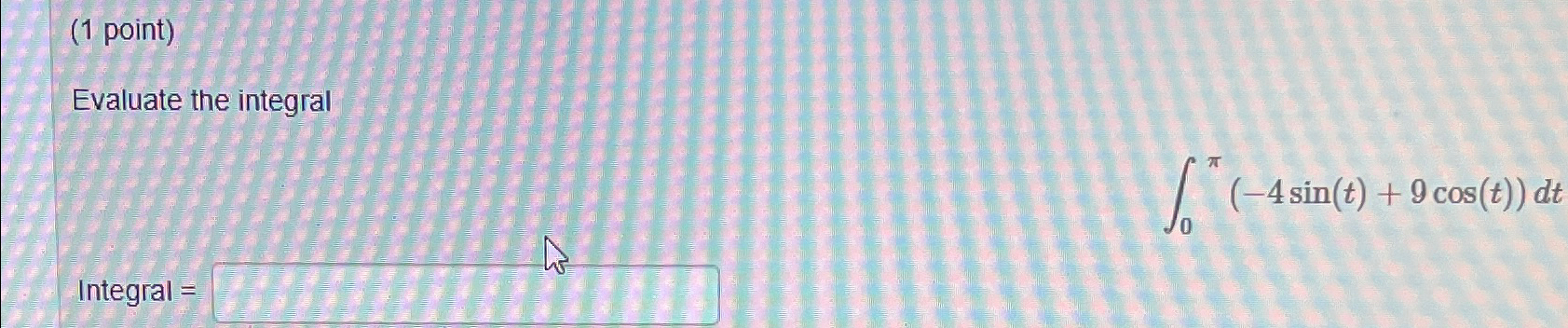 Solved (1 ﻿point)Evaluate the | Chegg.com