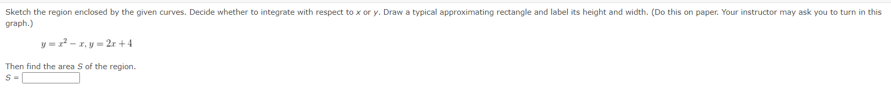 Solved graph.)y=x2-x,y=2x+4Then find the area S ﻿of the | Chegg.com