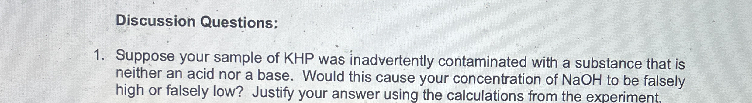 Solved Discussion Questions:Suppose your sample of KHP was | Chegg.com