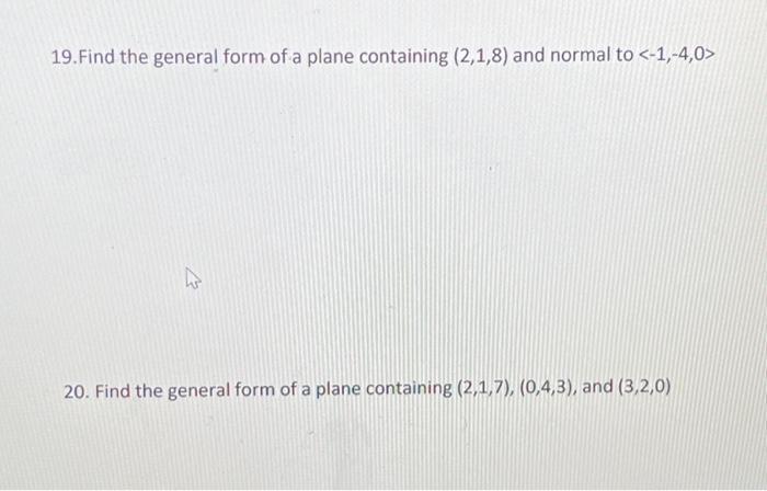 Solved 19. Find the general form of a plane containing | Chegg.com