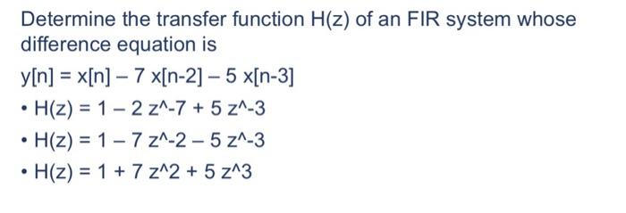 Solved Determine the transfer function H(z) of an FIR system | Chegg.com