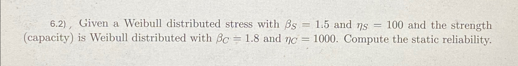 Solved Show all steps for solution! ﻿Given a Weibull | Chegg.com