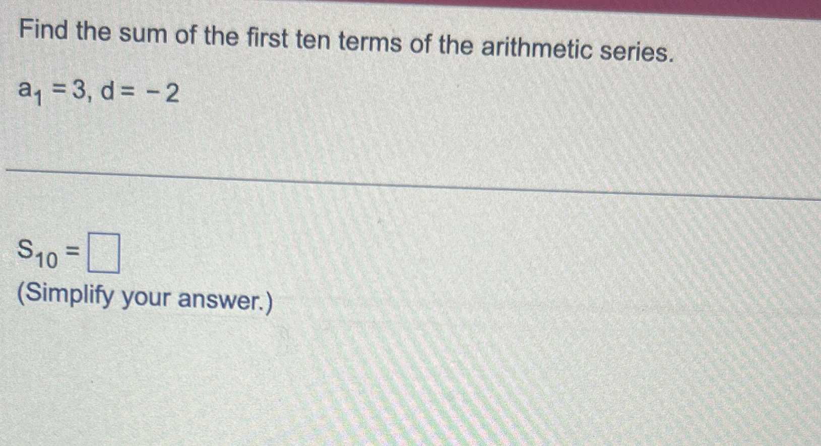 Solved Find The Sum Of The First Ten Terms Of The Arithmetic