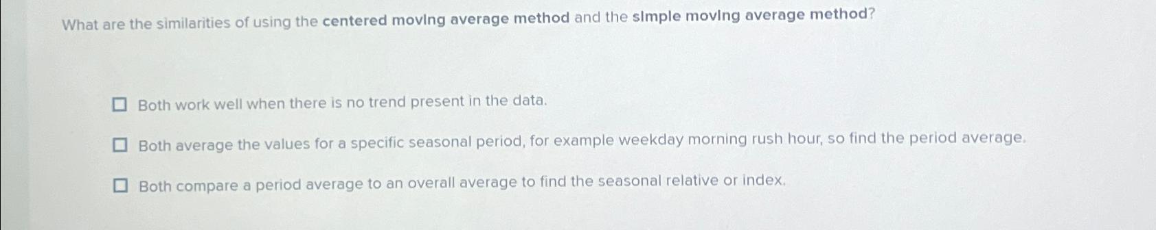 Solved What are the similarities of using the centered | Chegg.com