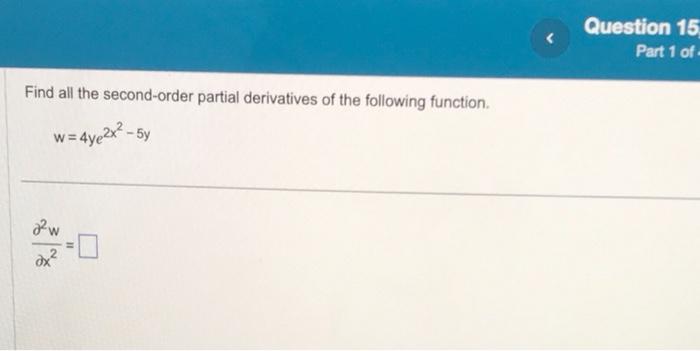 Solved Find All The Second Order Partial Derivatives Of The