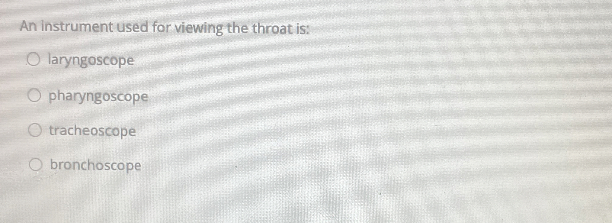 Solved An instrument used for viewing the throat | Chegg.com