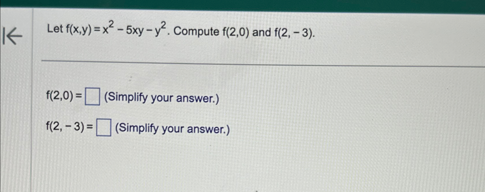 Solved Let f(x,y)=x2-5xy-y2. ﻿Compute f(2,0) ﻿and | Chegg.com