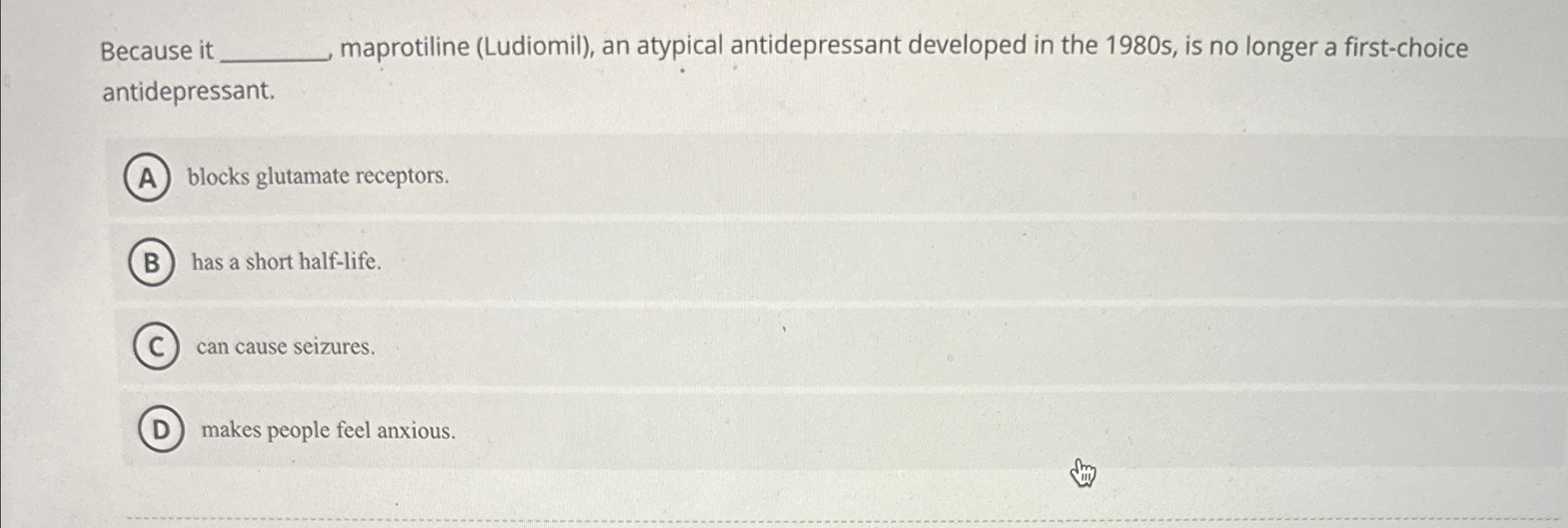 Solved Because it ﻿maprotiline (Ludiomil), ﻿an atypical | Chegg.com