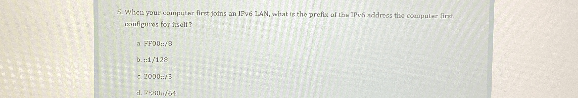 Solved When your computer first joins an IPv6 ﻿LAN, what is | Chegg.com