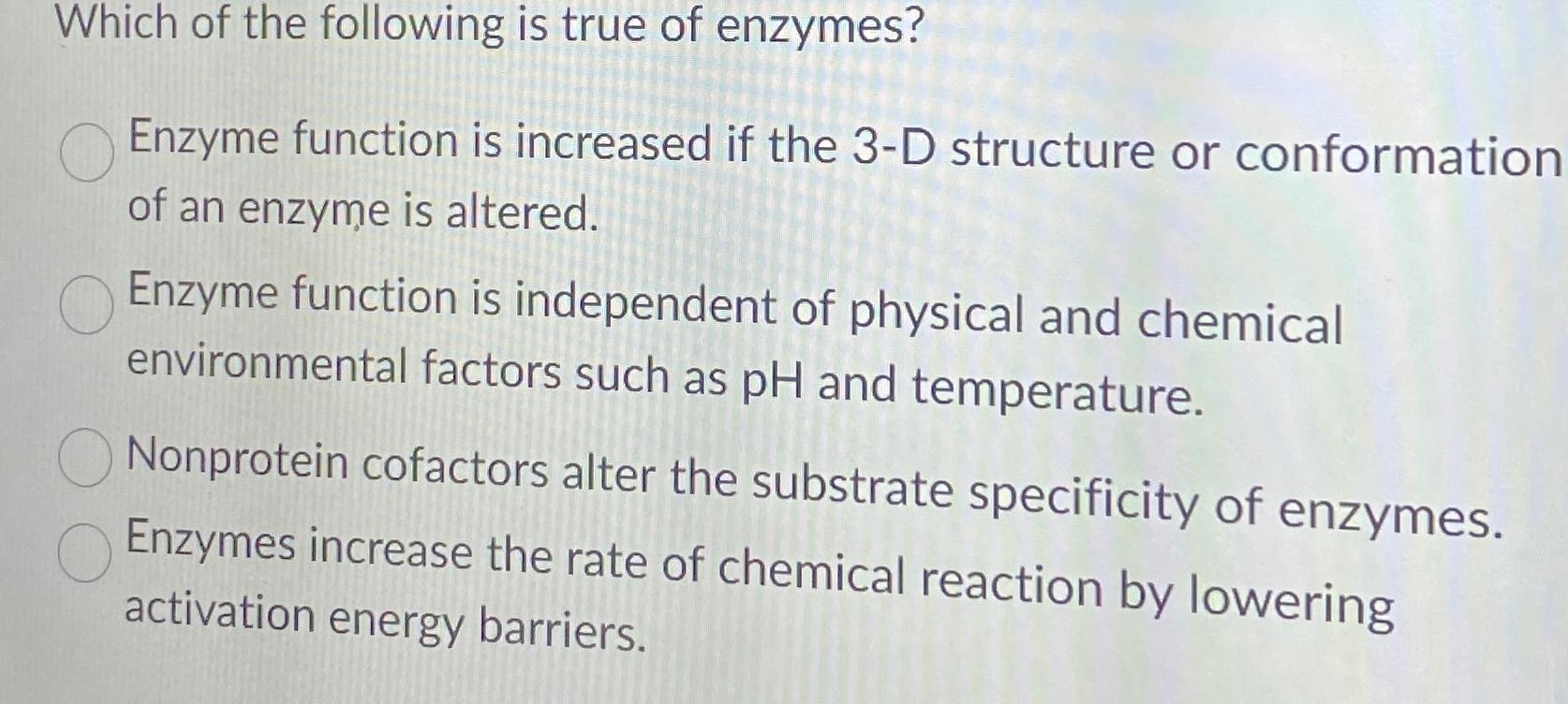 Solved Which of the following is true of enzymes?Enzyme | Chegg.com
