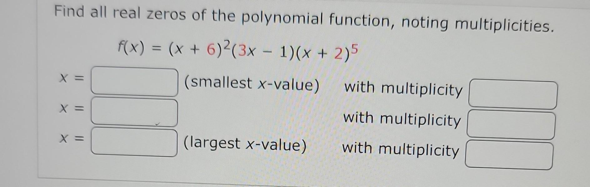 Solved Find all real zeros of the polynomial function, | Chegg.com