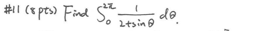 Solved #11 (spts) Find ∫02π12+sinθdθ. | Chegg.com Solved #11 (spts) Find ∫02π12+sinθdθ. | Chegg.com