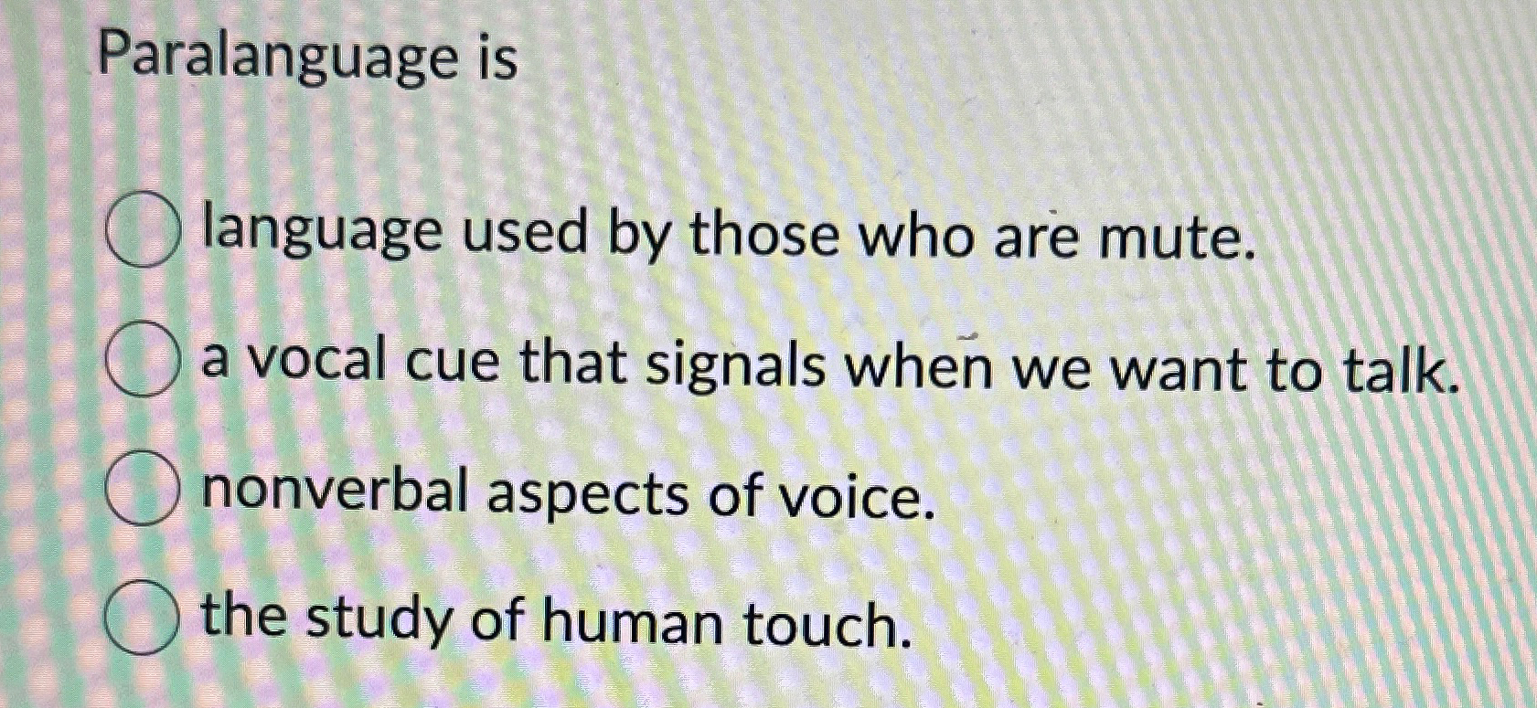 Solved Paralanguage islanguage used by those who are mute.a | Chegg.com
