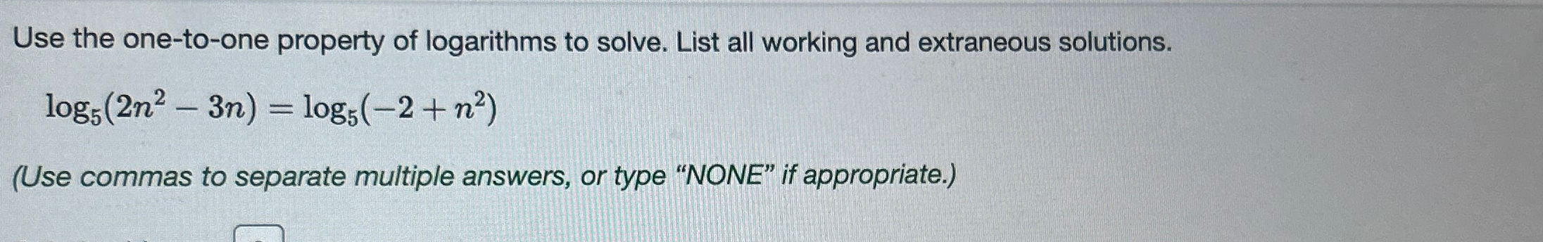 Solved Use the one-to-one property of logarithms to solve. | Chegg.com