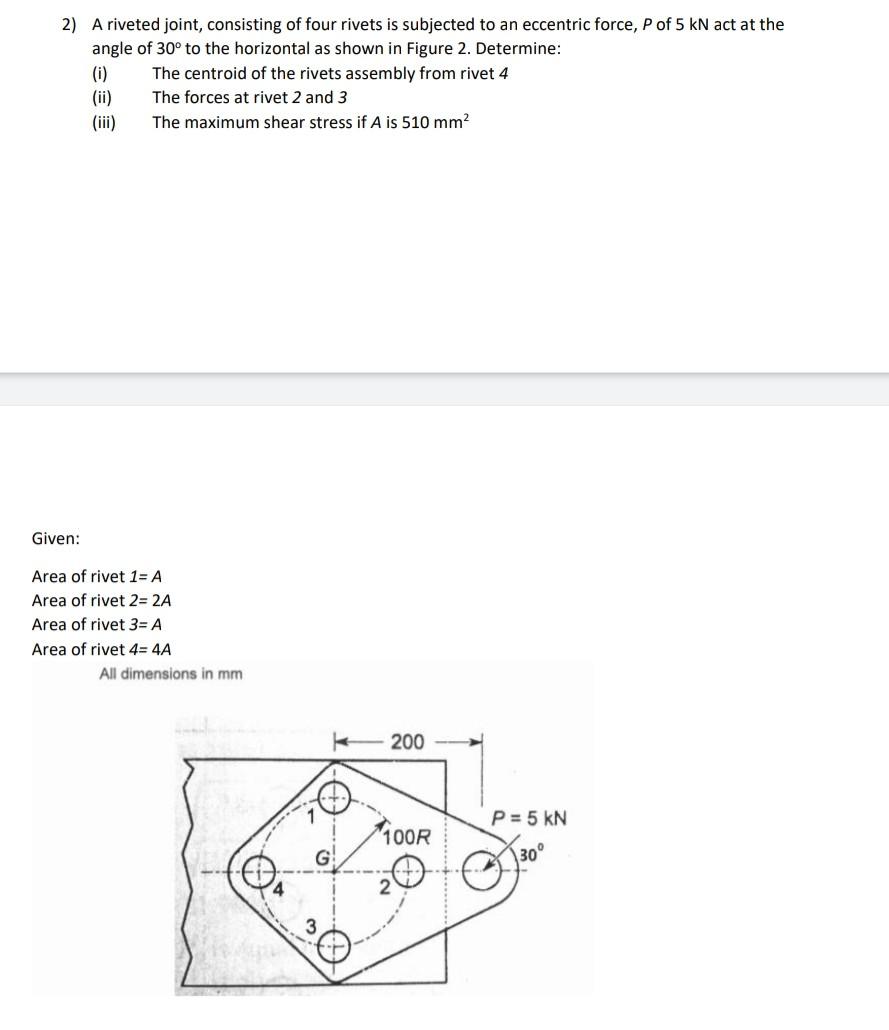 Solved 2) A riveted joint, consisting of four rivets is | Chegg.com Solved 2) A riveted joint, consisting of four rivets is | Chegg.com