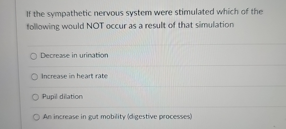 Solved If the sympathetic nervous system were stimulated | Chegg.com