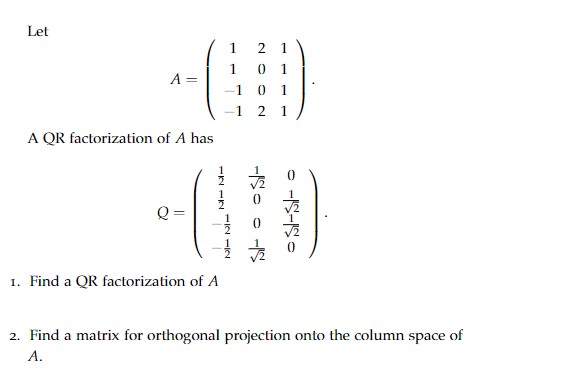 Solved LetA=([1,2,1],[1,0,1],[-1,0,1],[-1,2,1]).A QR | Chegg.com