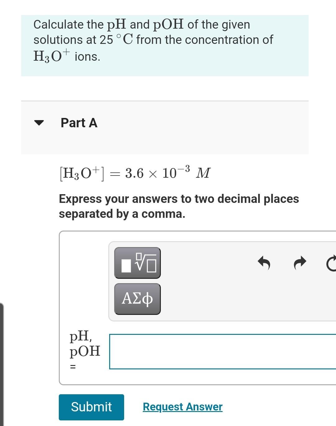 Solved Calculate the pH and pOH of the given solutions at | Chegg.com