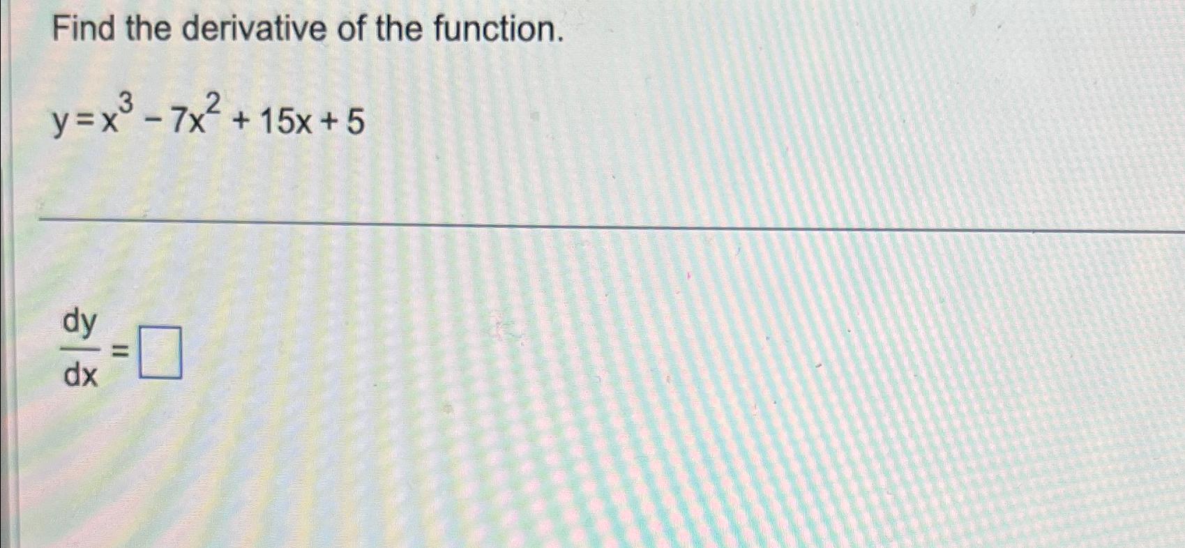 Solved Find the derivative of the | Chegg.com