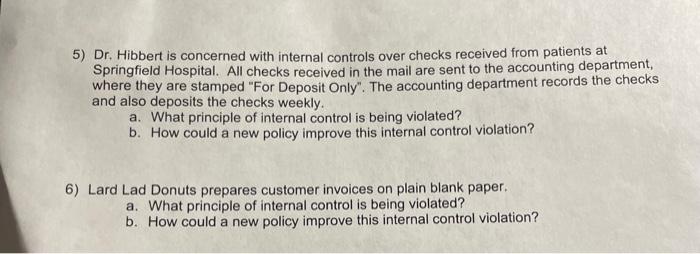 Solved 5) Dr. Hibbert is concerned with internal controls | Chegg.com