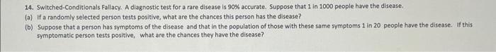 Solved 14. Switched-Conditionals Fallacy. A diagnostic test | Chegg.com