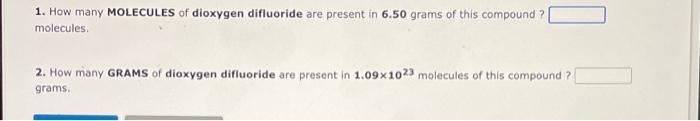 Solved 1. How many MOLECULES of dioxygen difluoride are | Chegg.com