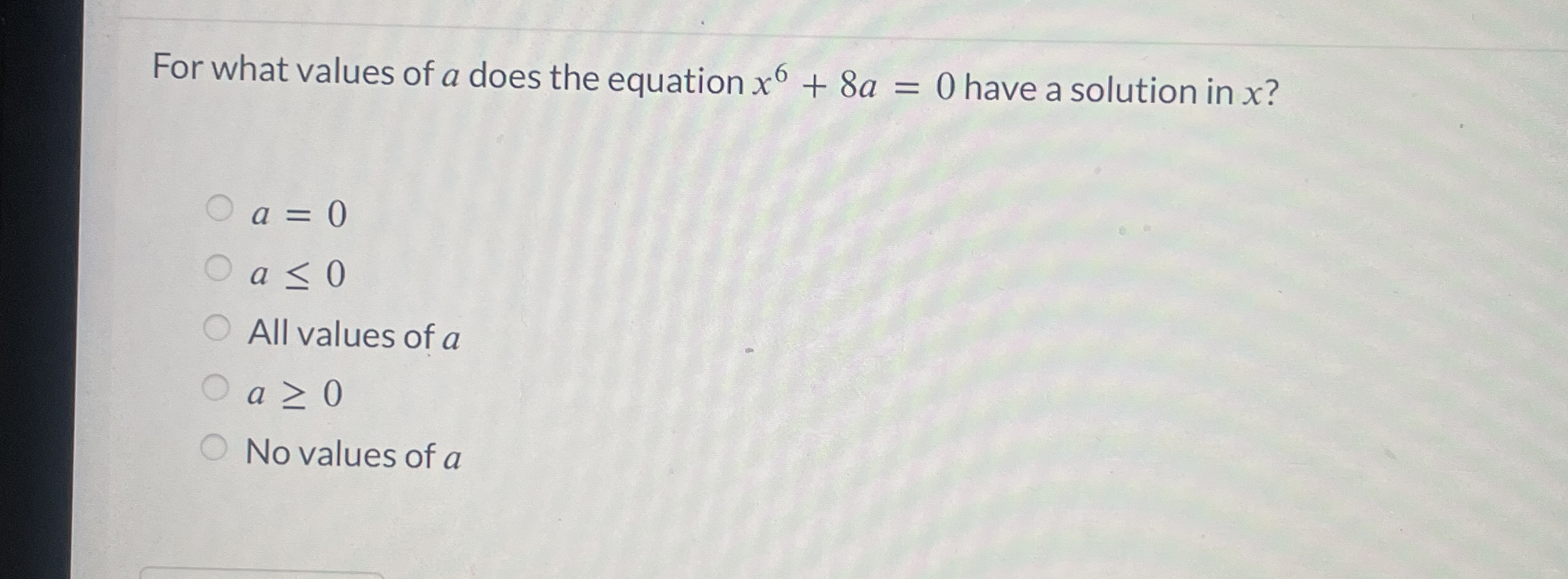 Solved For what values of a does the equation x6+8a=0 ﻿have | Chegg.com