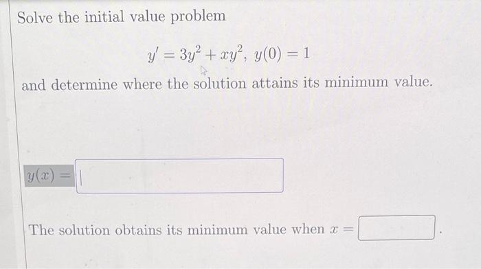 Solved Solve the initial value problem y′=3y2+xy2,y(0)=1 and | Chegg.com