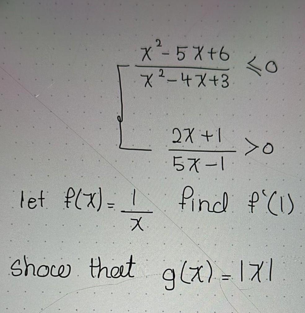 Solved {x2−4x+3x2−5x+6⩽05x−12x+1>0 let f(x)=x1 find f′(1) | Chegg.com