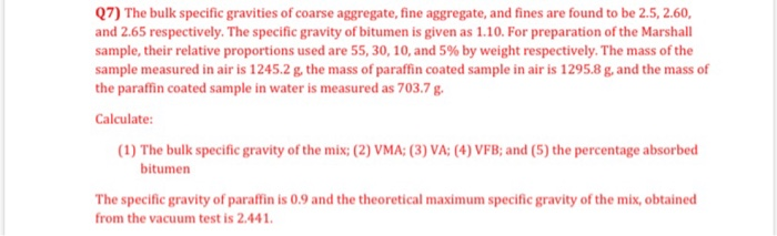 Solved 07) The bulk specific gravities of coarse aggregate, | Chegg.com