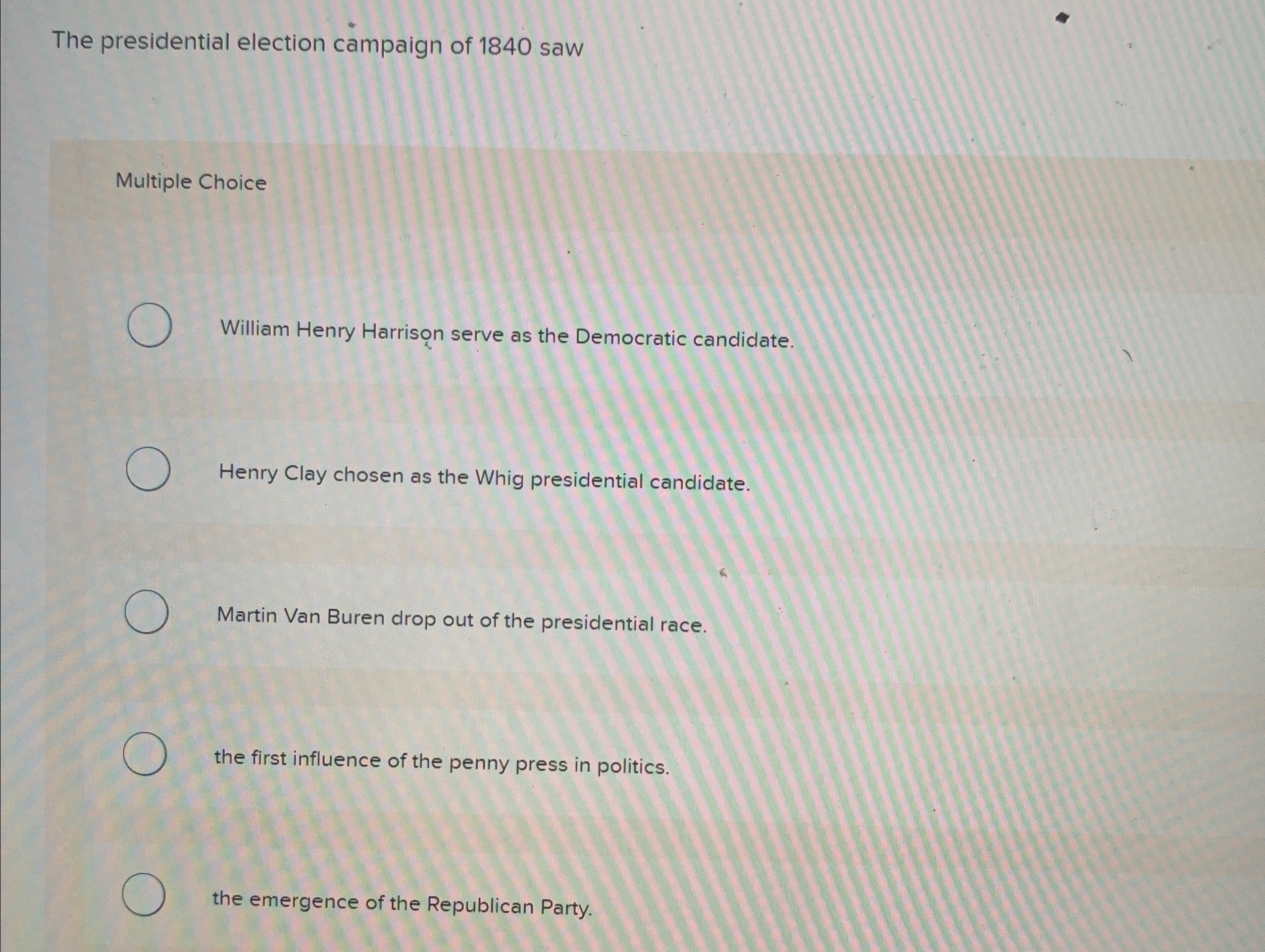 Solved The presidential election campaign of 1840 | Chegg.com